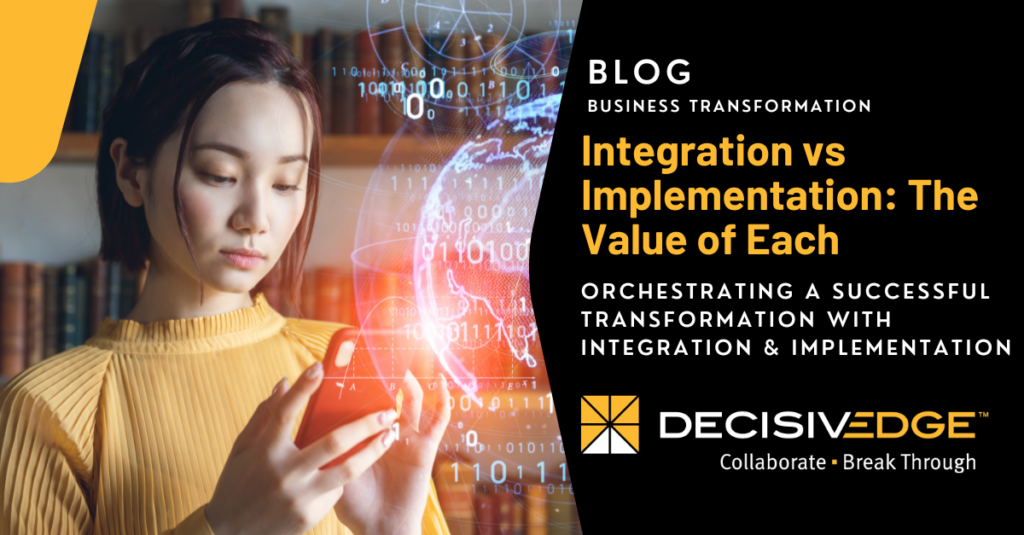 Integration vs Implementation: The Value of Each - DecisivEdge
