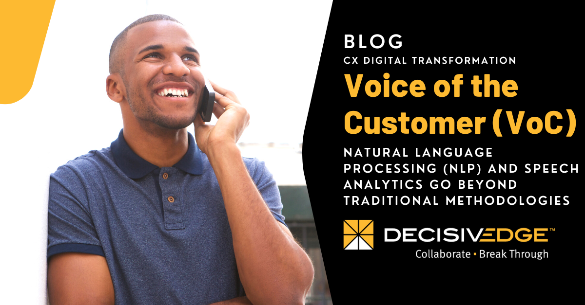 Voice of the Customer (VoC): Natural Language Processing (NLP) and Speech Analytics Go Beyond ...