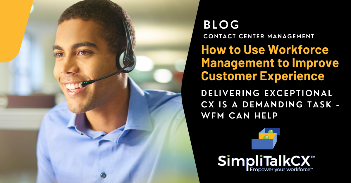 How to Use Workforce Management to Improve Customer Experience (CX ...